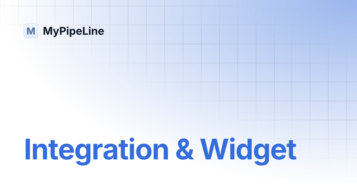 Integration & Widget | MyPipeLine