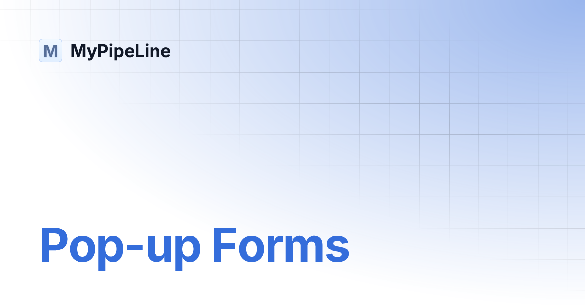 Pop-up Forms | MyPipeLine