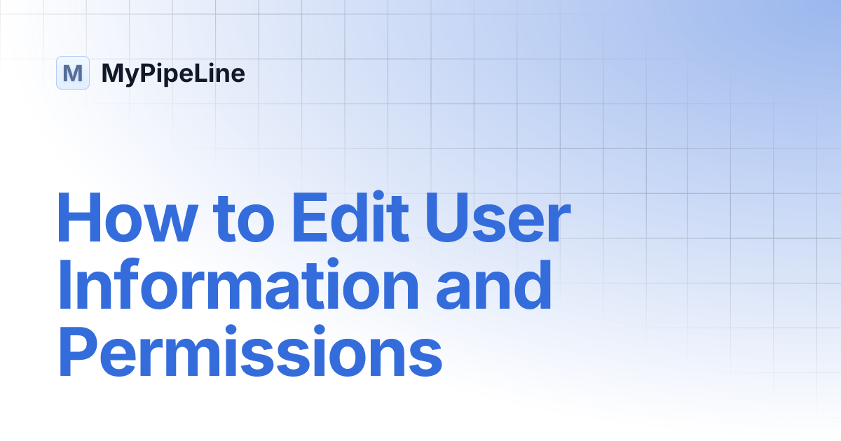 How to Edit User Information and Permissions | MyPipeLine