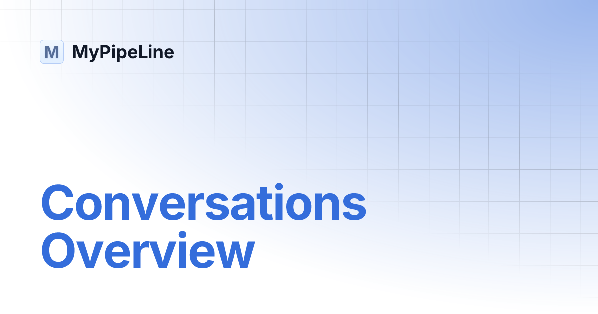 Conversations Overview | MyPipeLine