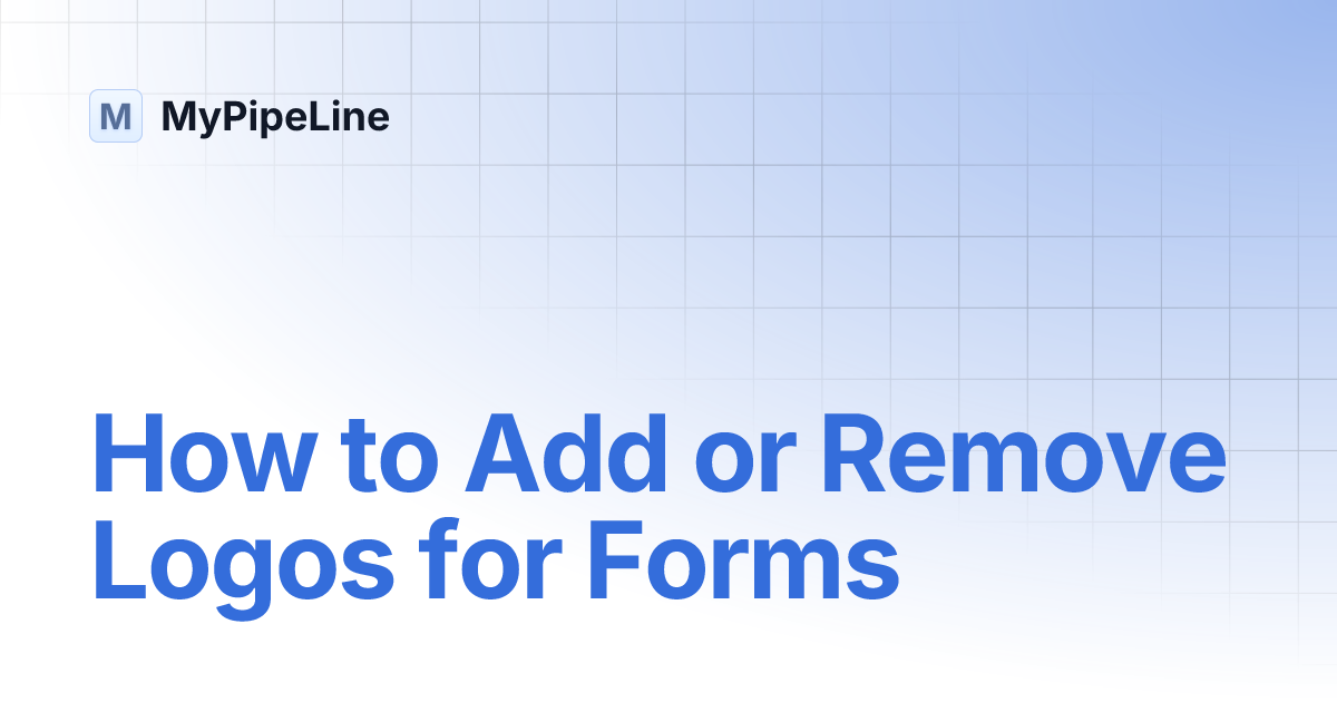 How to Add or Remove Logos for Forms | MyPipeLine