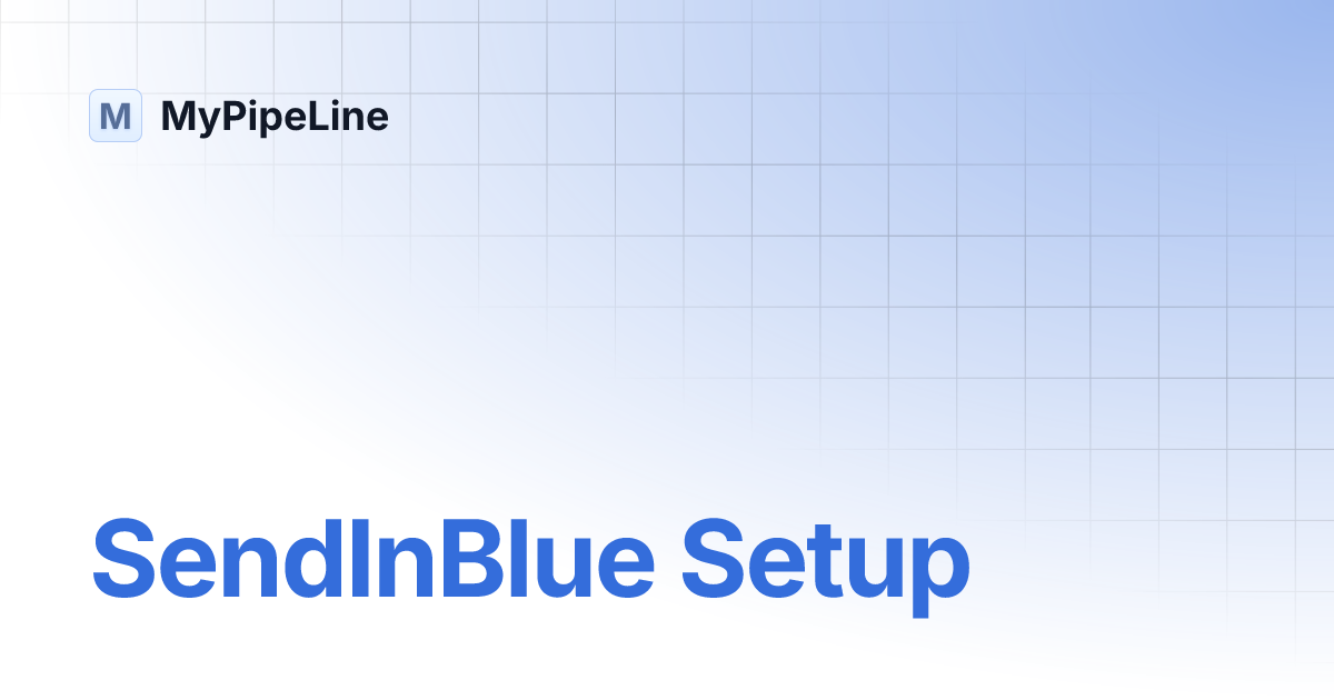 SendInBlue Setup | MyPipeLine