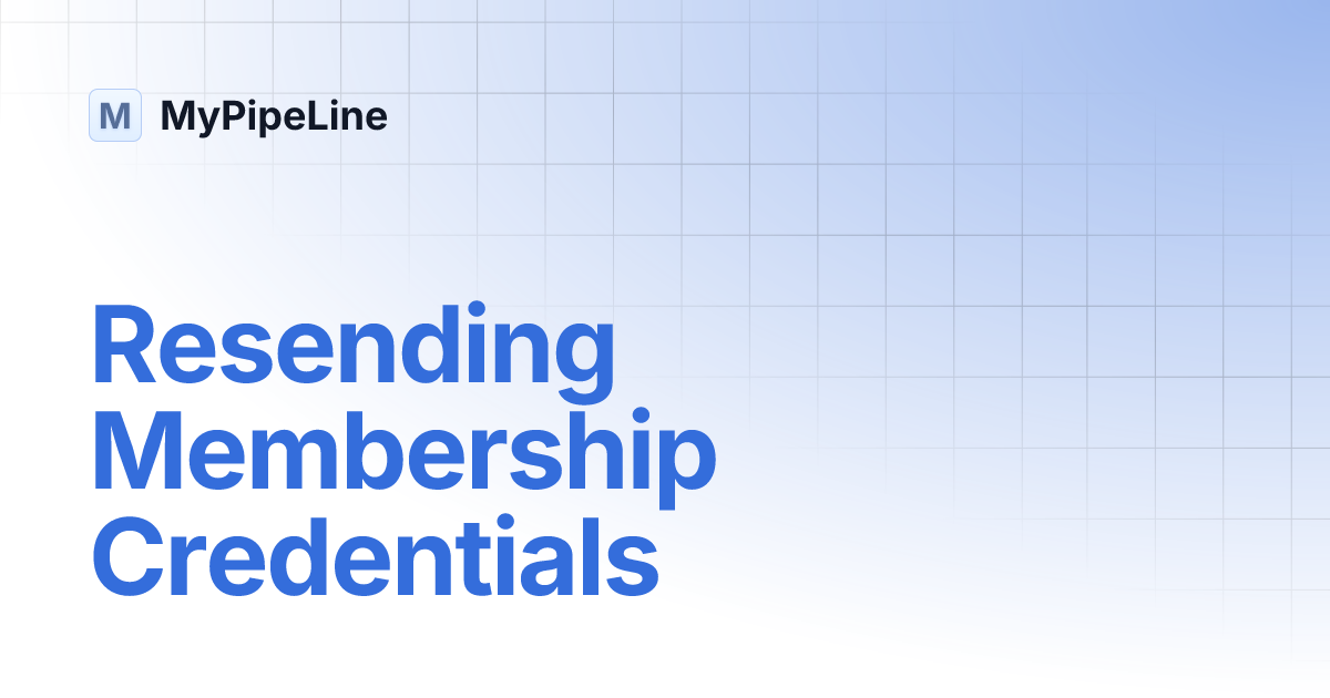 Resending Membership Credentials | MyPipeLine