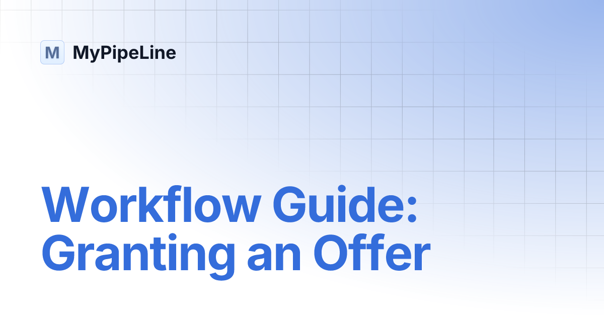 Workflow Guide: Granting an Offer | MyPipeLine