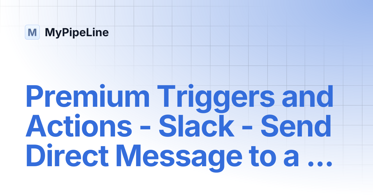 Premium Triggers and Actions - Slack - Send Direct Message to a User ...