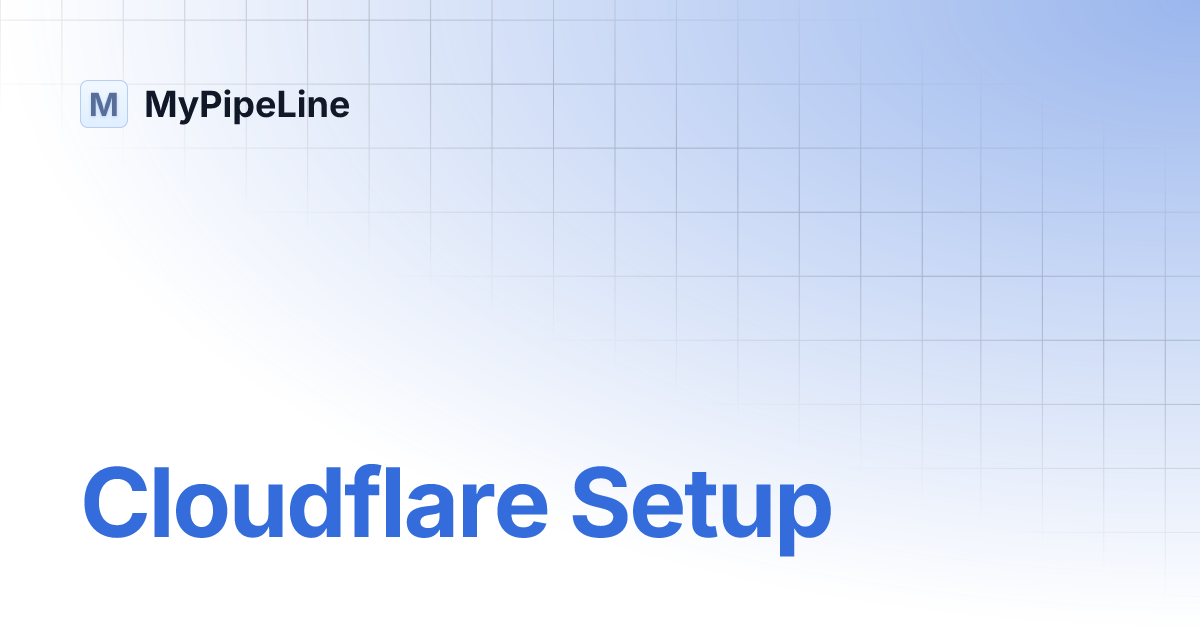 Cloudflare Setup | MyPipeLine