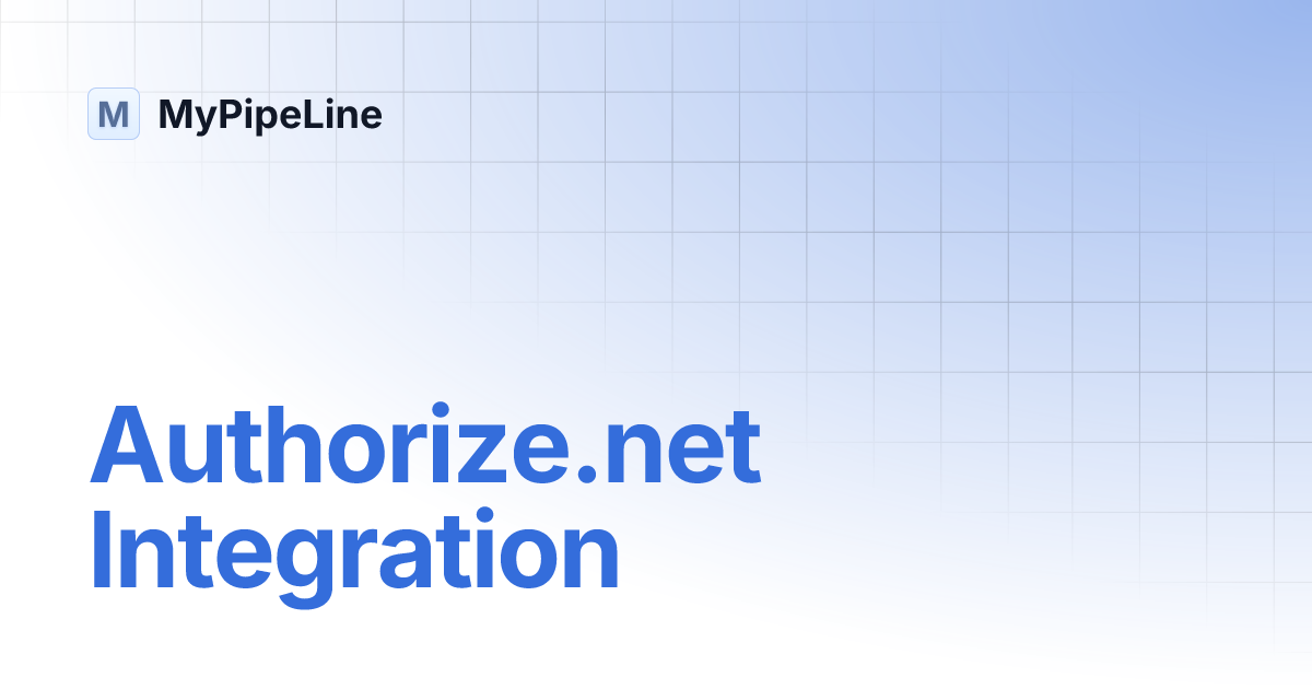 Authorize.net Integration | MyPipeLine