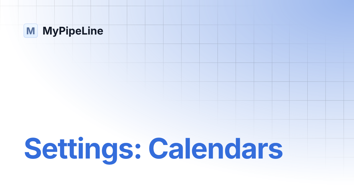 Settings: Calendars | MyPipeLine